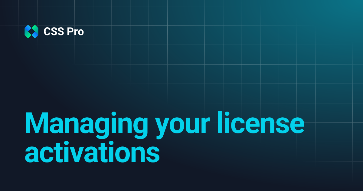 Managing your license activations | CSS Pro