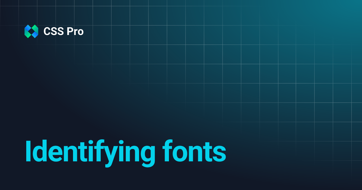 Identifying fonts | CSS Pro
